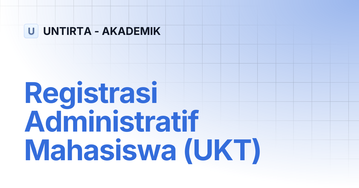Registrasi Administratif Mahasiswa (UKT) | UNTIRTA - AKADEMIK
